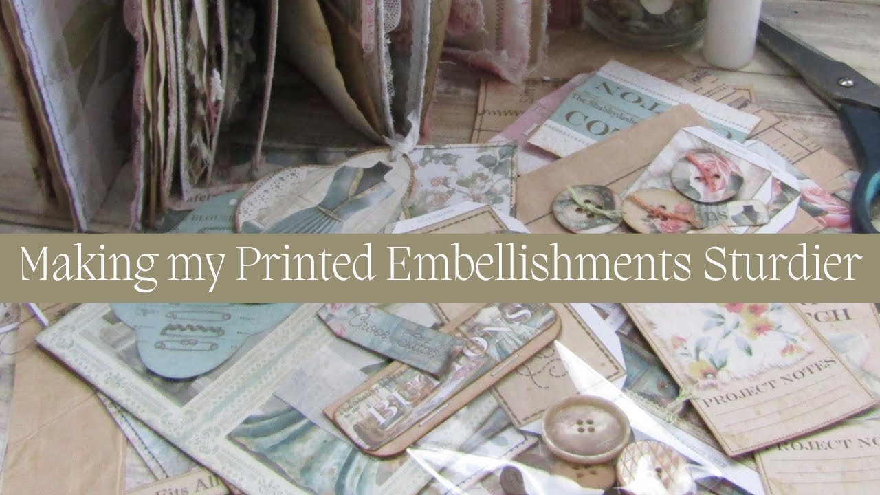 Making My Printed Embellishments Sturdier - YouTube