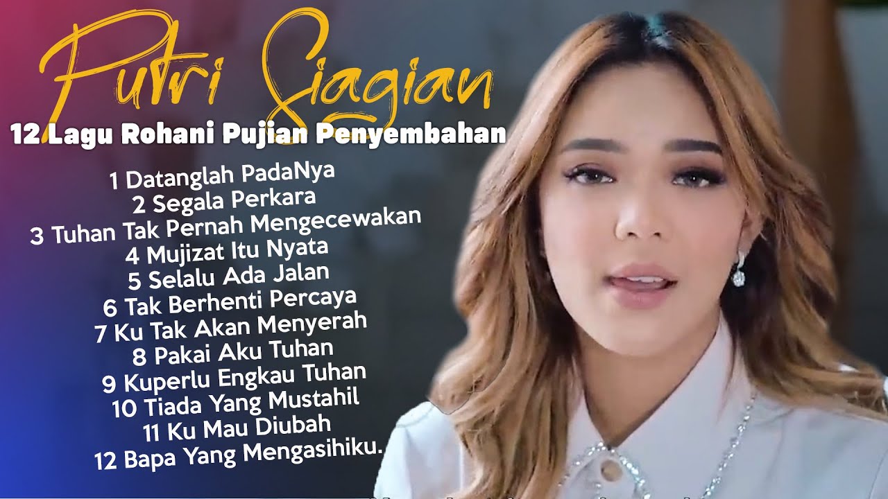 Putri Siagian - 12 Lagu Rohani Pujian Penyembahan Terbaru Tahun 2023 ...