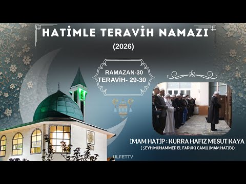 29-30 HATİMLE TERAVİH NAMAZI