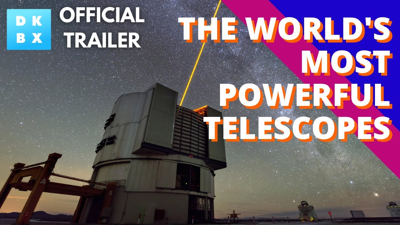 The World's Most Powerful Telescopes | 4F HDR Film | Now on DOKBOX ...