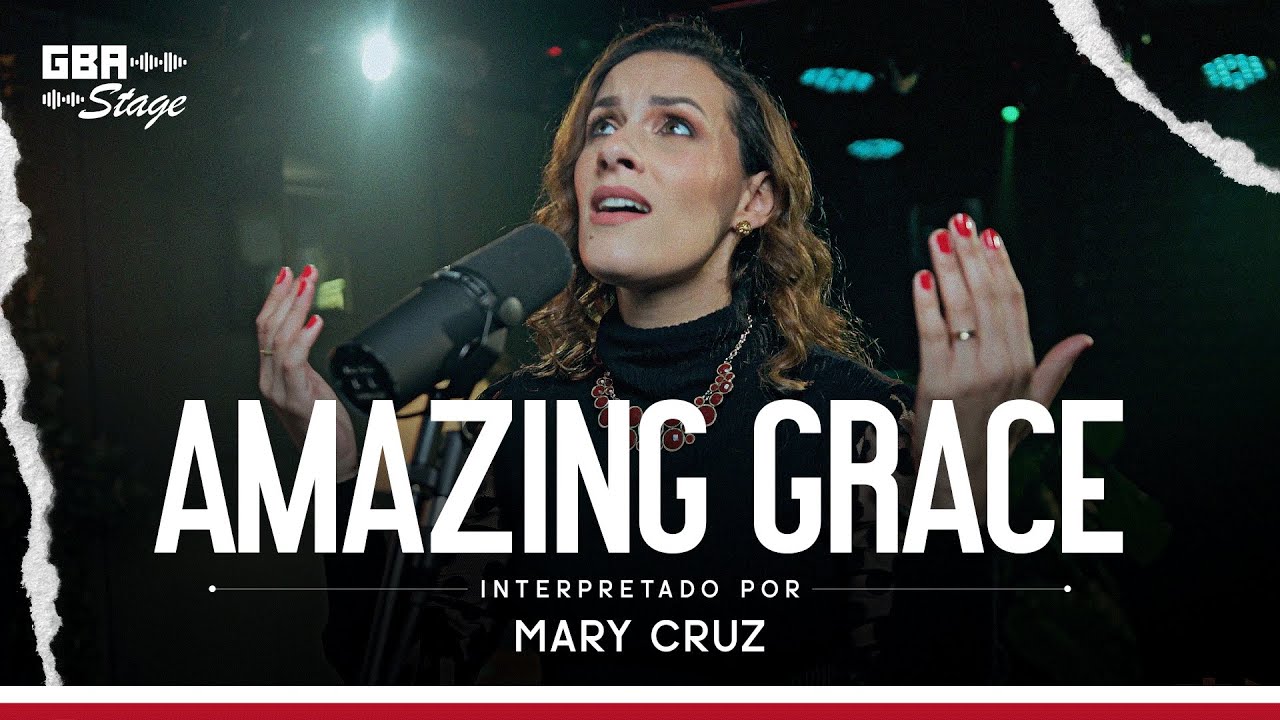 Amazing Grace - Mary Cruz | GBA Stage - YouTube