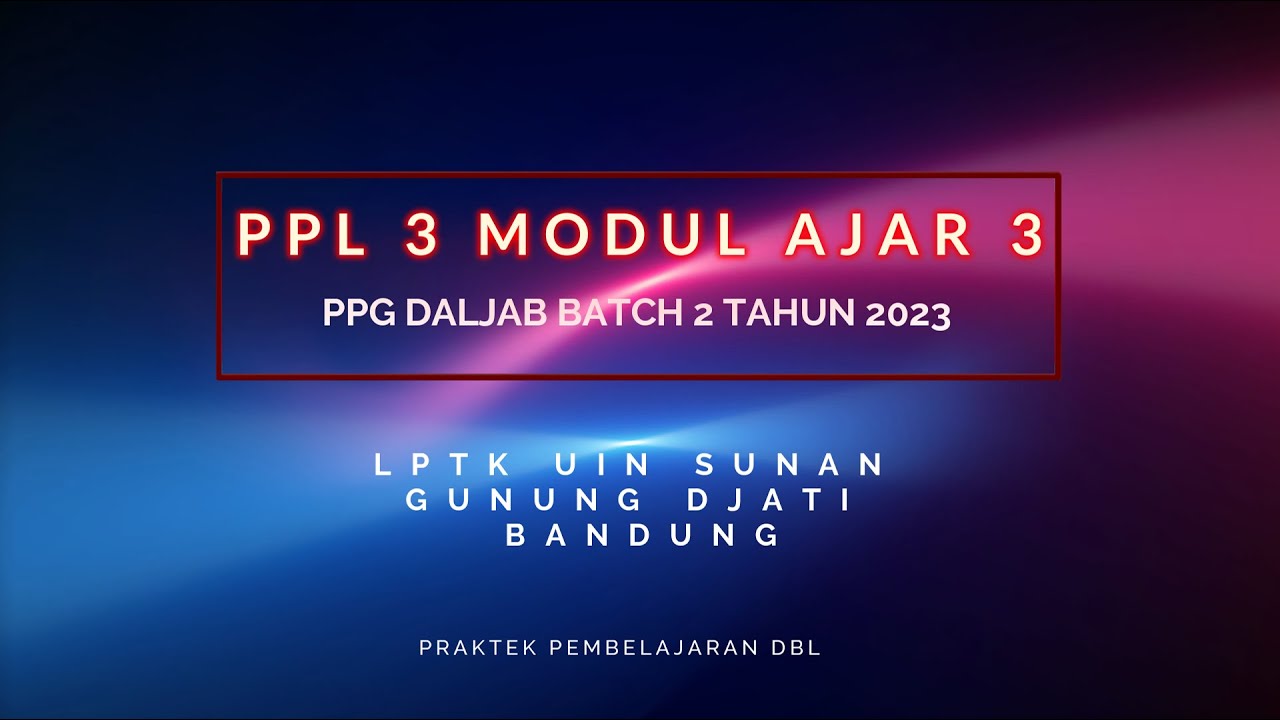 PPL 3 MODUL AJAR 3 METODE DBL PPG DALJAB BATCH 2 TAHUN 2023 LPTK UIN SUNAN GUNUNG DJATI BANDUNG ...