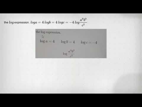the log expression. loga=4 logb=4 logc=-4 log(a^9b^9)/(c^5) - YouTube