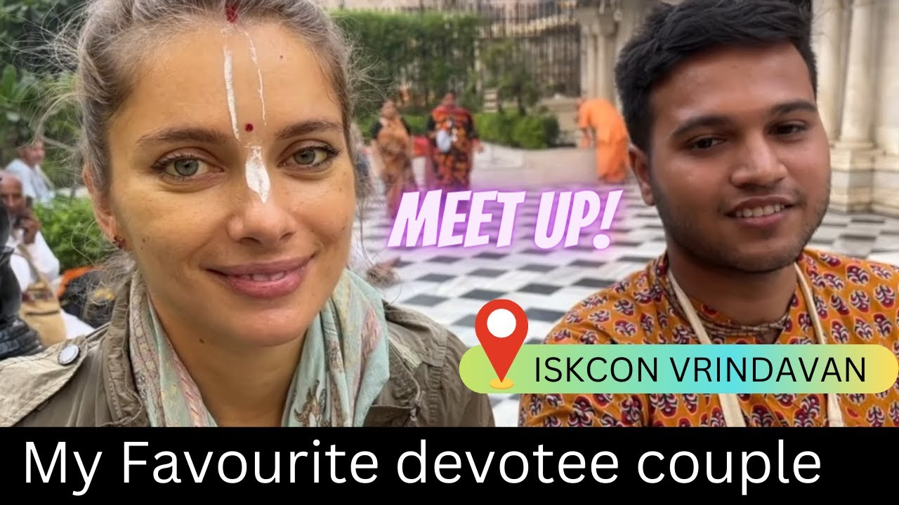 Meet up! My Favourite Devotee Couple at Vrindavan || ISKCON VRINDAVAN ...