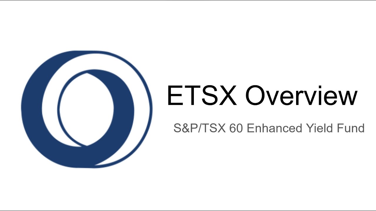 ETSX Overview | S&P/TSX 60 Enhanced Yield Fund - YouTube