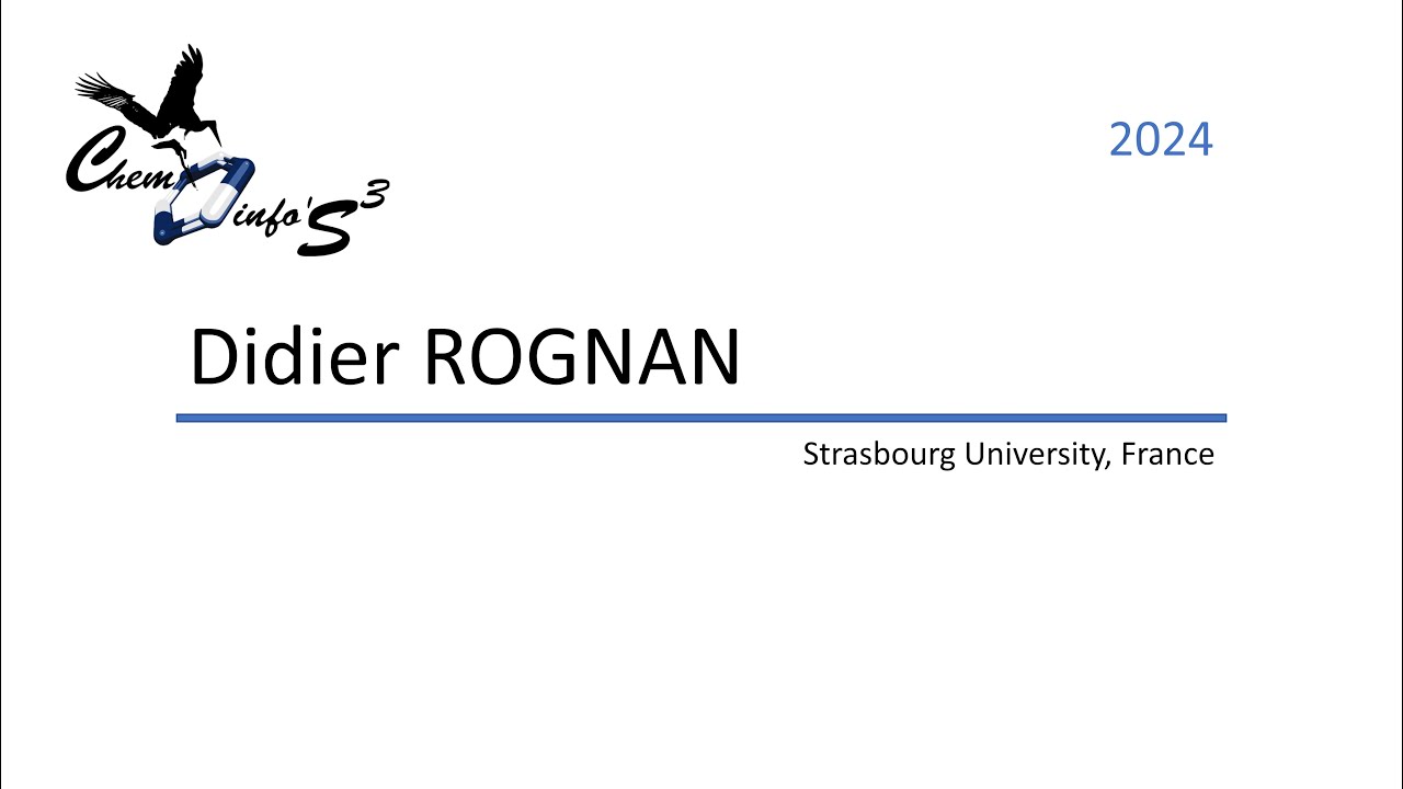 Strasbourg Summer School in Chemoinformatics, 2024 : Didier ROGNAN ...