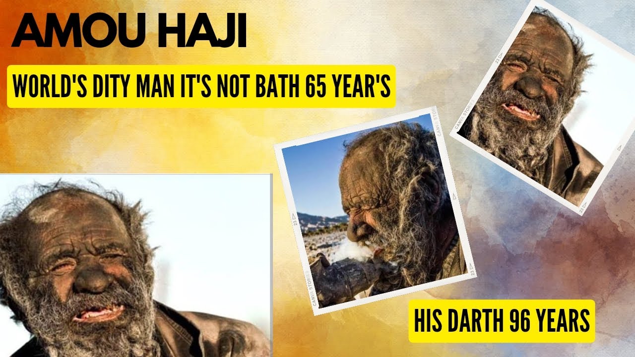 amou haji world's dirty man dies at 94 after first Bath in over 60 year ...