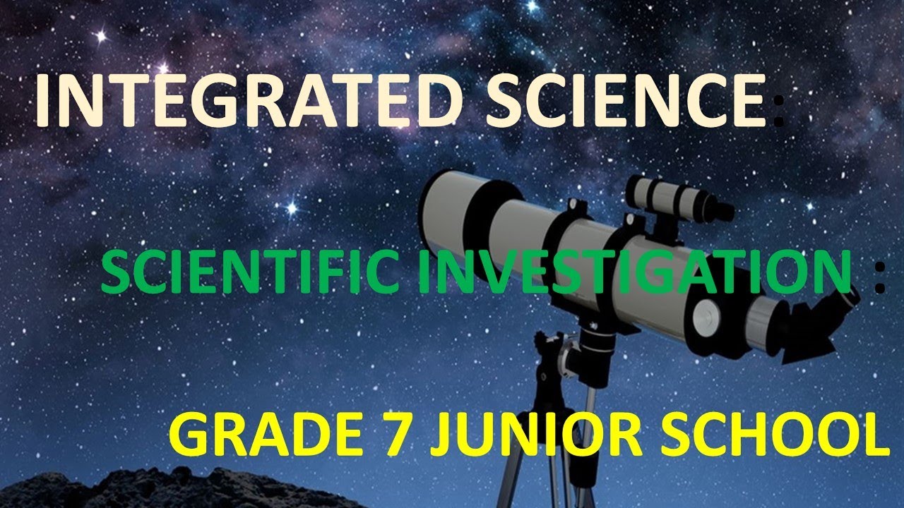INTEGRATED SCIENCE GRADE 7 (scientific investigation strand 1) - YouTube