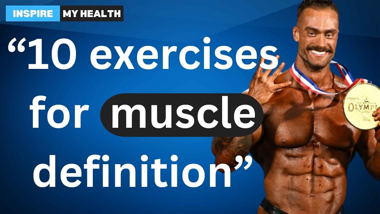 10 Exercises for Incredible Muscle Definition! Mr Olympia Chris ...
