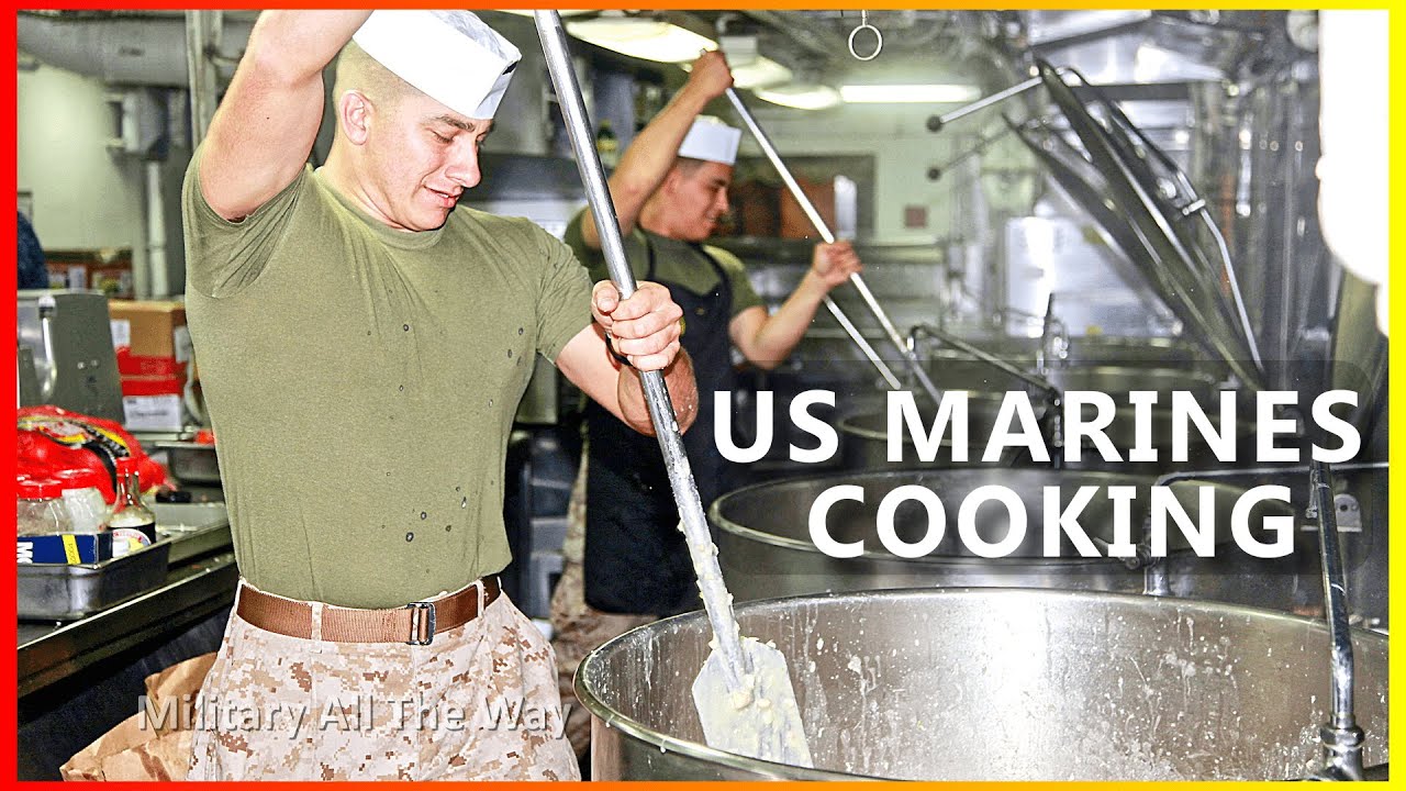 US Marines Chefs Cooking. Inside Kitchen - What Food Marines Eat At The ...