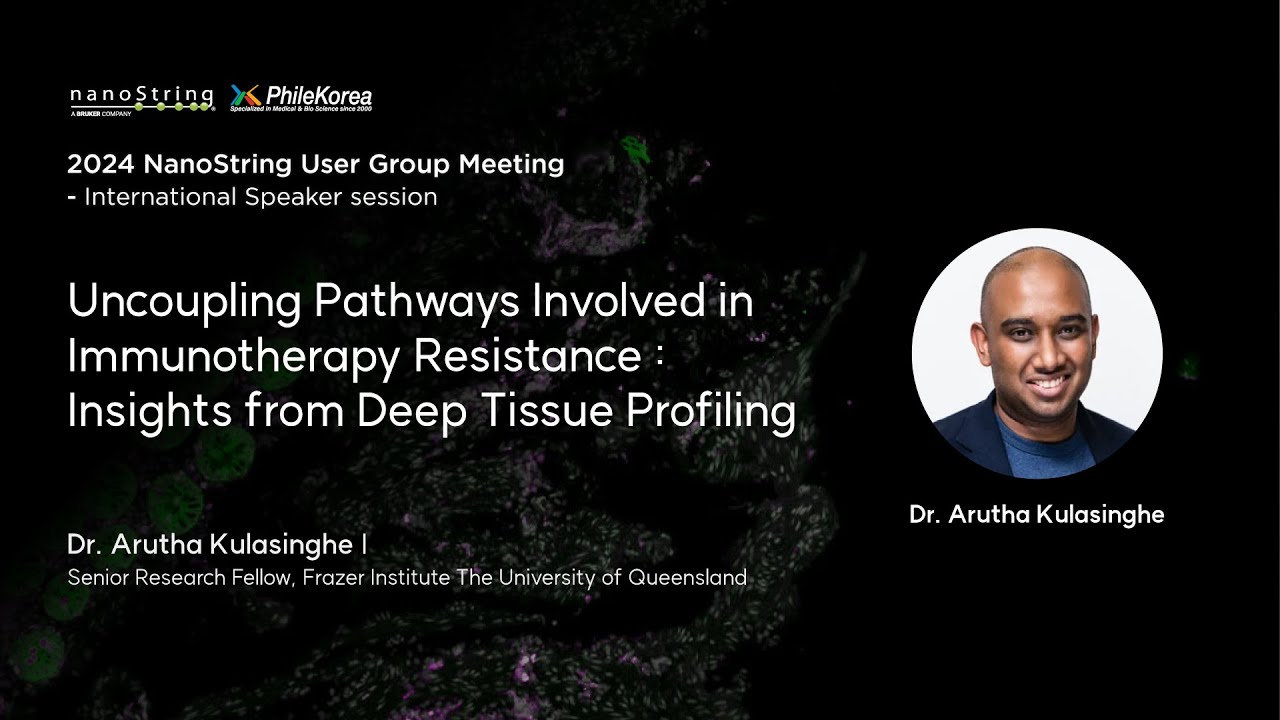 Dr.Arutha Kulasinghe - Uncoupling Pathways Involved in Immunotherapy ...