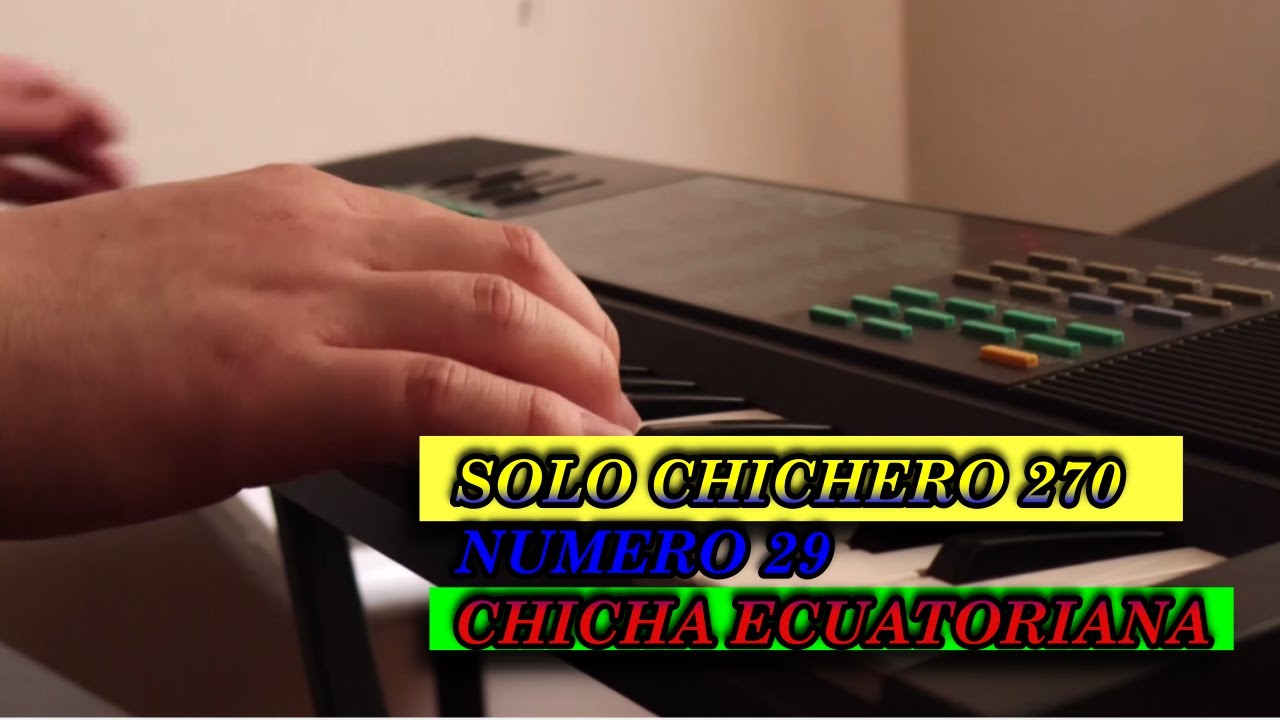 SOLO CHICHERO PSS 270 NUMERO 29 CHICHA ECUATORIANA - YouTube