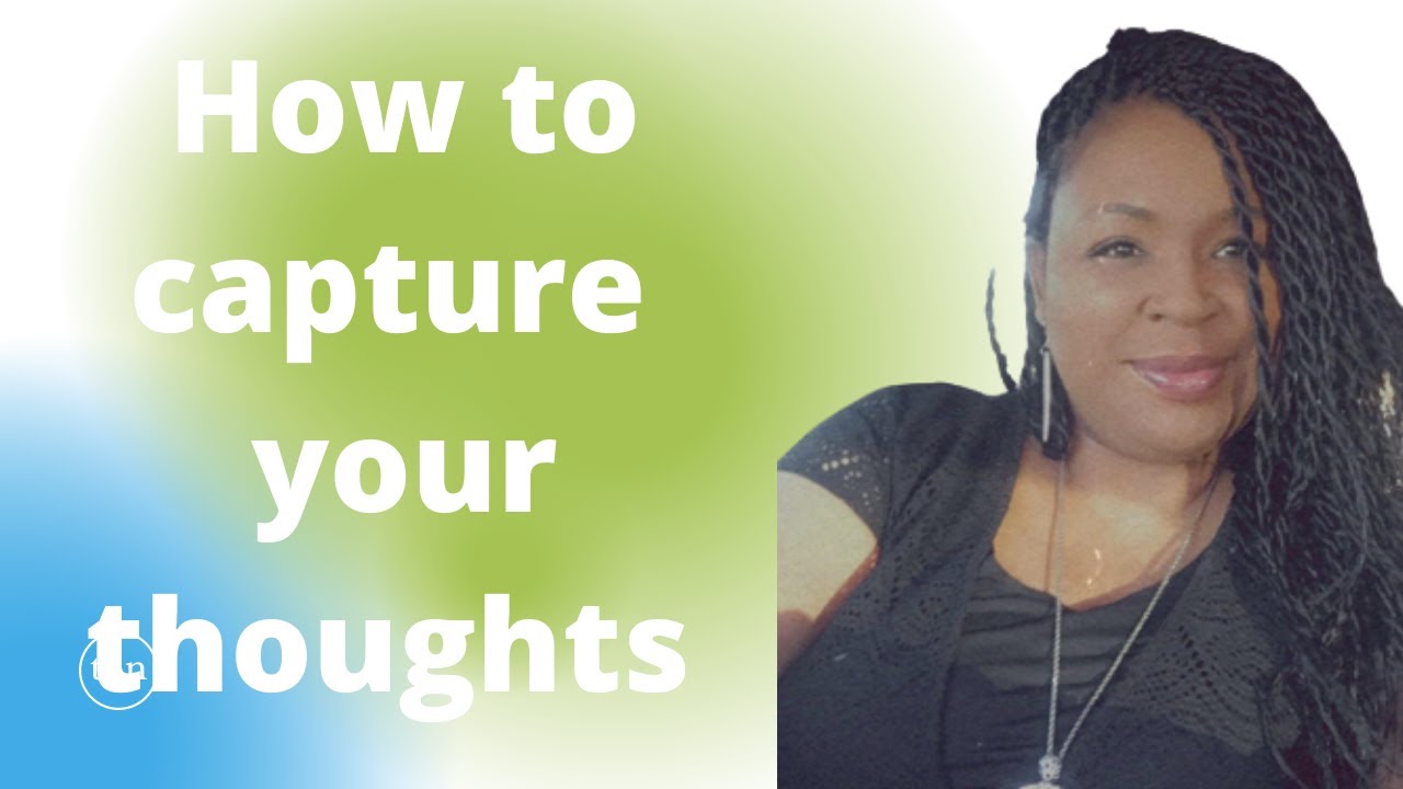 CAPTURE YOUR THOUGHTS 🤲 - YouTube