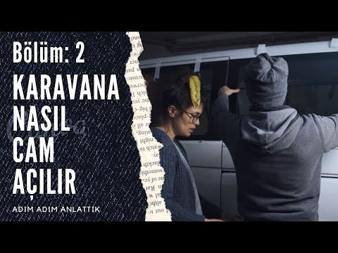 PANELVANA NASIL CAM AÇILIR || En Detaylı Anlatım || Karavan Yapımı Bölüm 2