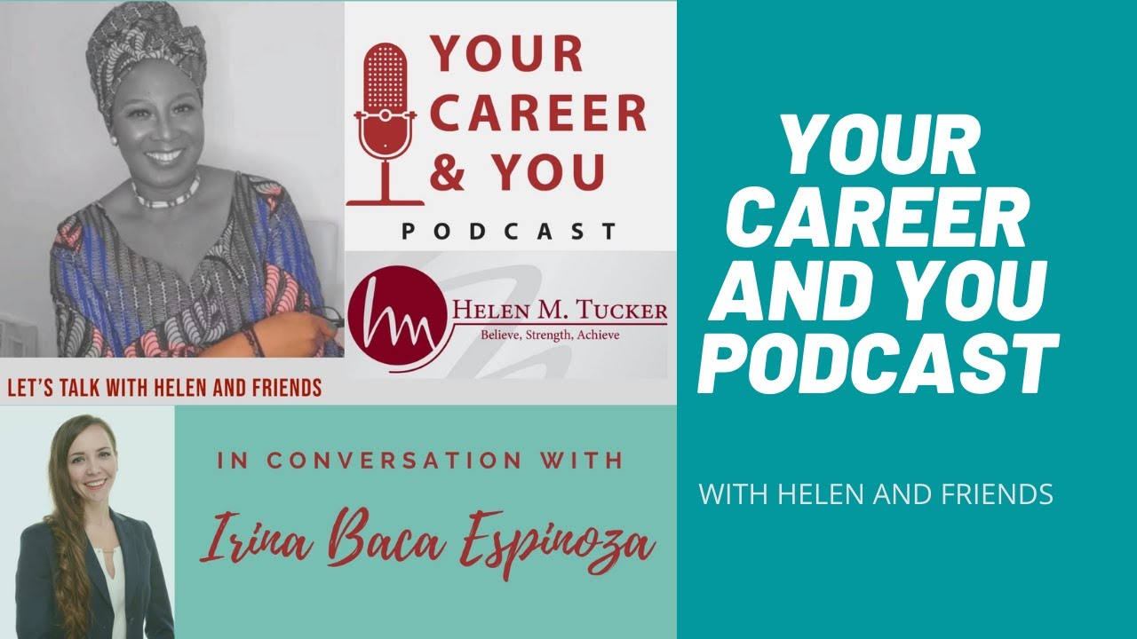 Your Career & You Podcast [Helen Tucker & Irina Baca Espinoza] - YouTube