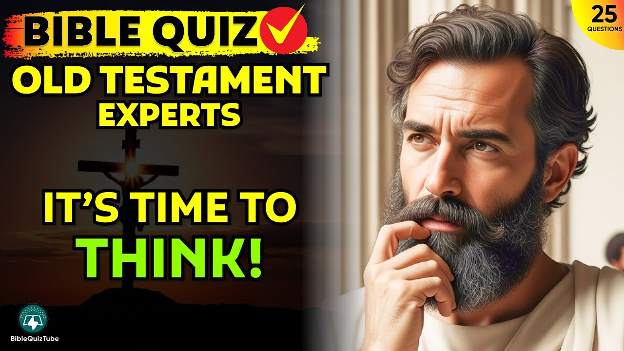 BIBLE QUIZ for True Old Testament Experts - 25 Bible Questions To Test ...