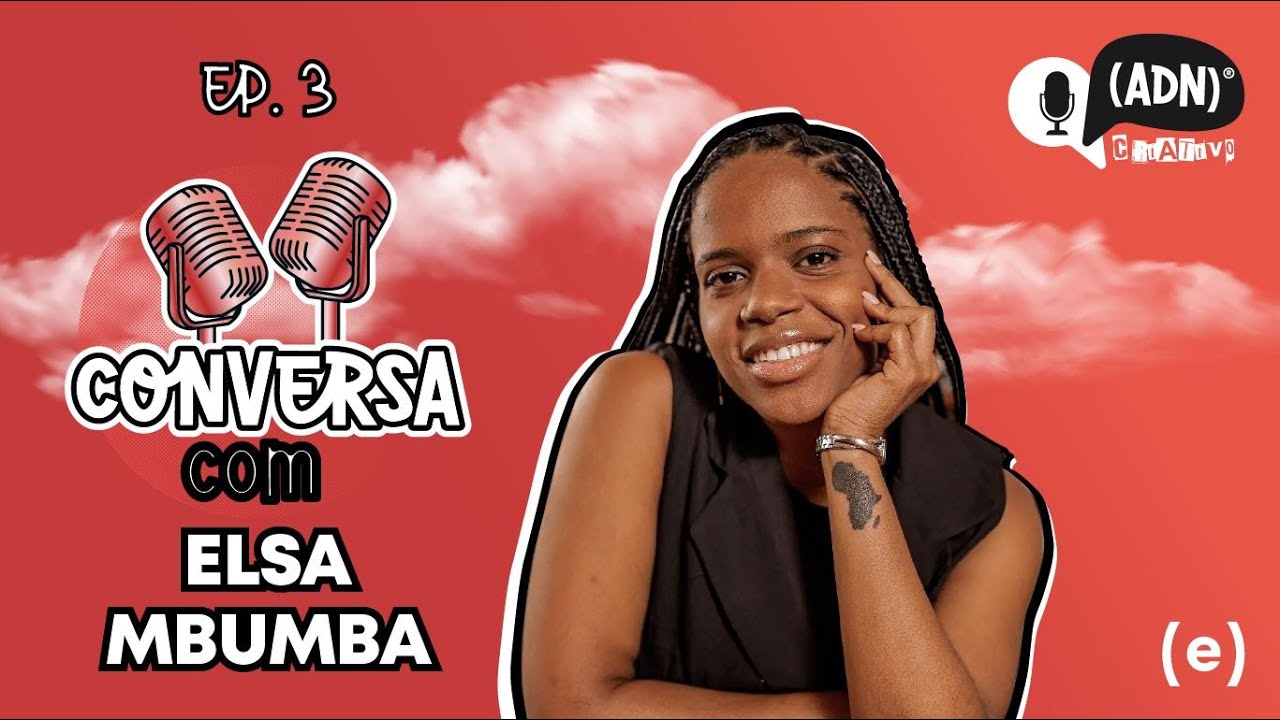 Conversas Com Elsa Mbumba | Ep. 3 - Psicologia Comunitária | ADN ...