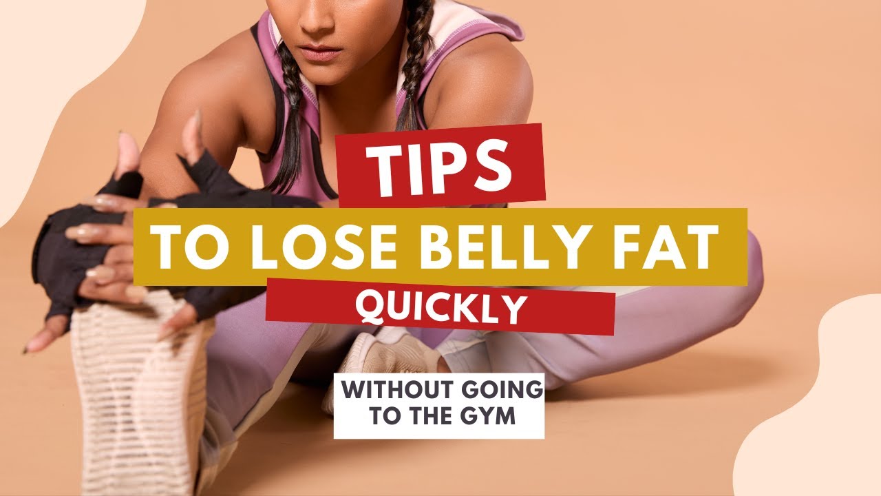 Lose Belly Fat Fast at Home: Effective Tips Without the Gym | Get Your ...