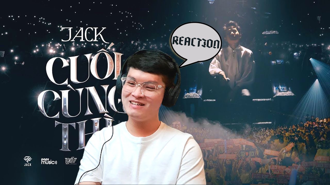 Jack - J97 | Cuối Cùng Thì | Special Stage Video | HPH Reaction - YouTube