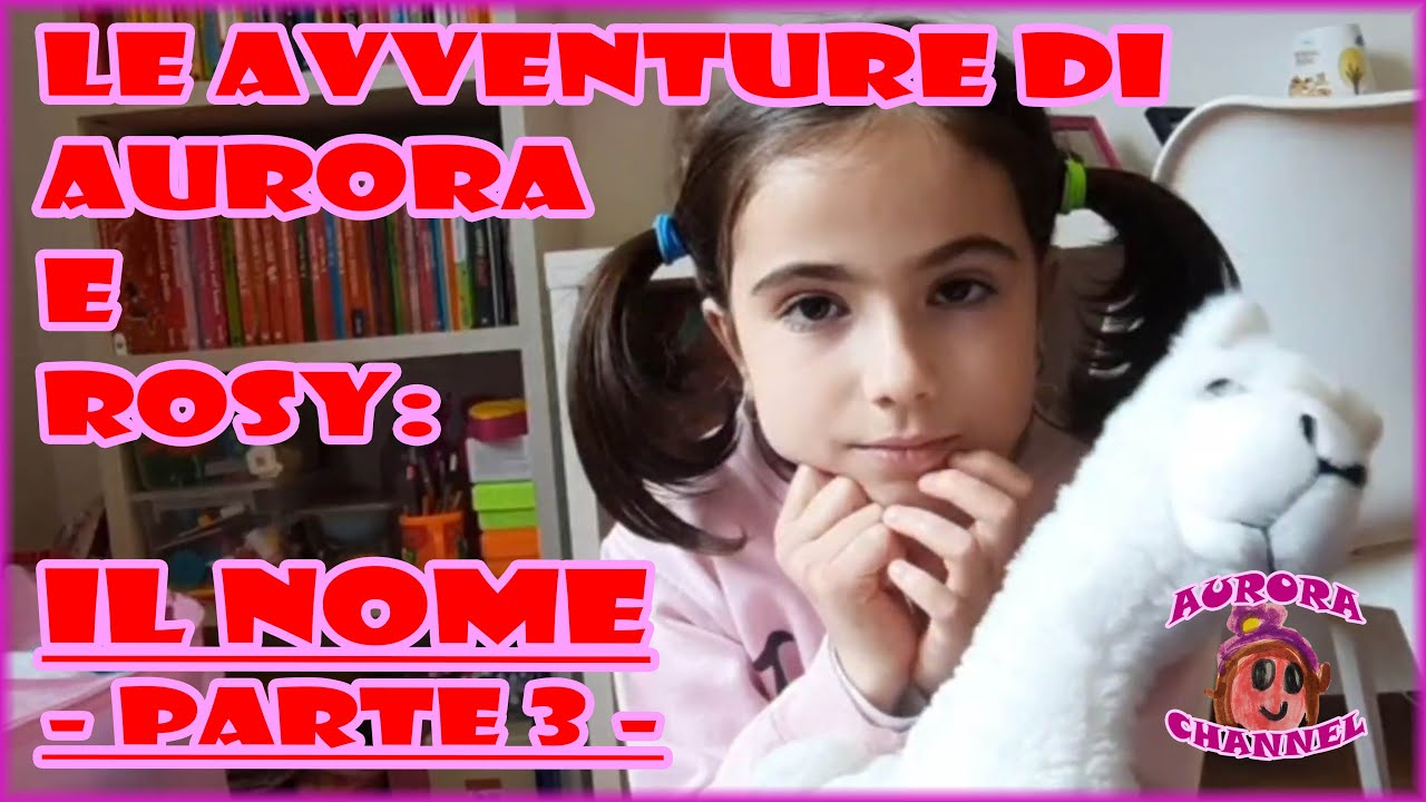 MARIONETTA UNICORNO - AURORA E ROSY: IL NOME parte 3 (AURORA CHANNEL) - YouTube