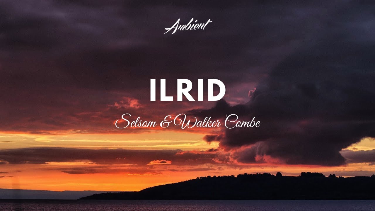 Selsom & Walker Combe - Ilrid (Music Video) - YouTube