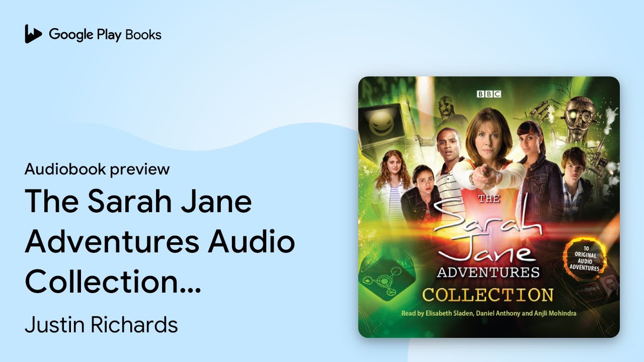 The Sarah Jane Adventures Audio Collection:… by Justin Richards ...