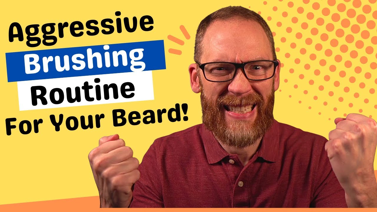 Aggressive Brushing Routine for Your Beard? - YouTube