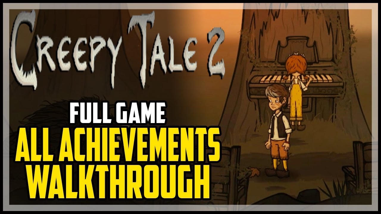 Creepy Tale 2 All Achievements Walkthrough - YouTube
