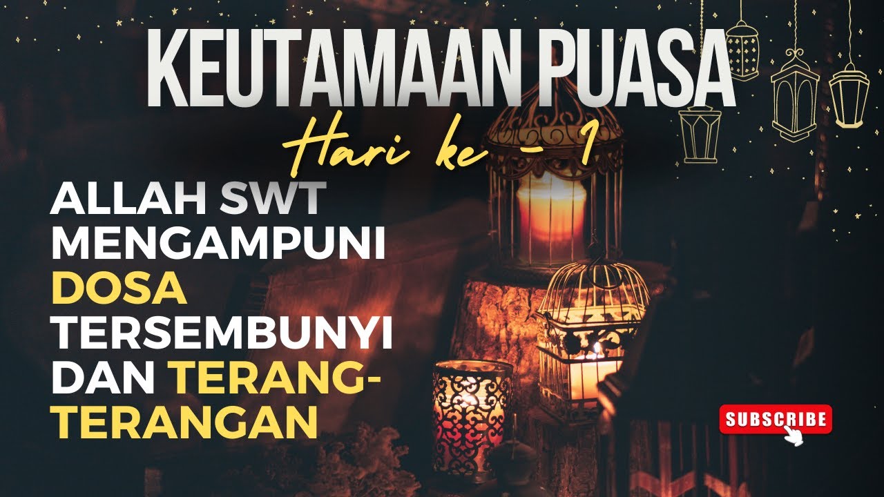 DOSA-DOSA TERAMPUNI !! KEUTAMAAN PAHALA PUASA RAMADHAN HARI KE 1 ...