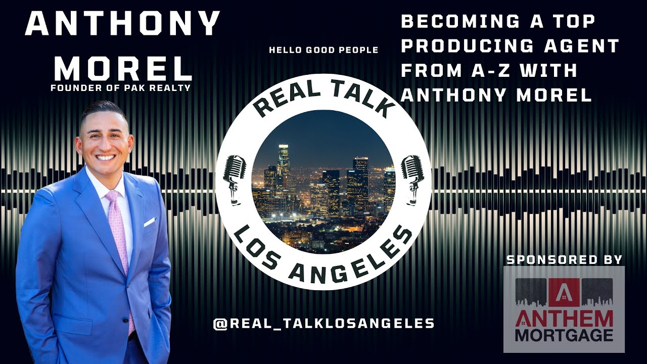 Becoming a Top Producing Agent from A-Z With Anthony Morel - YouTube