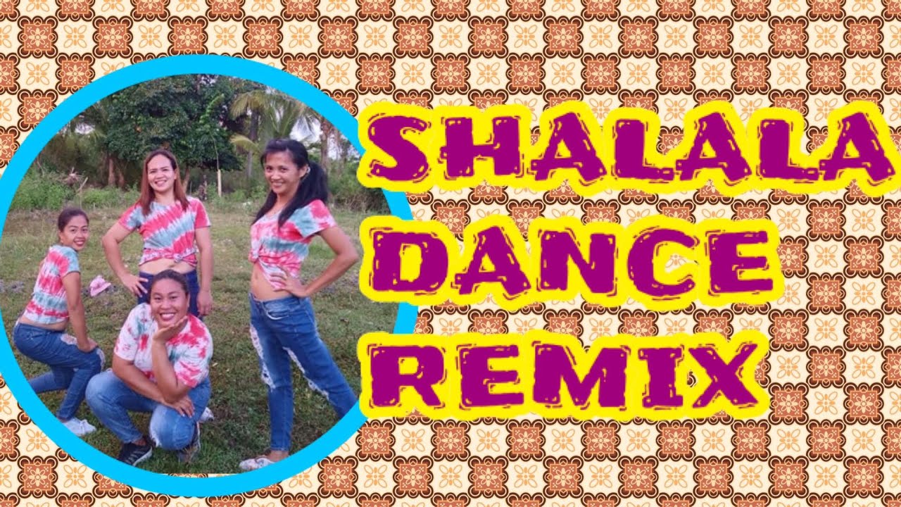 SHALALA DANCE REMIX (PART 1) - YouTube