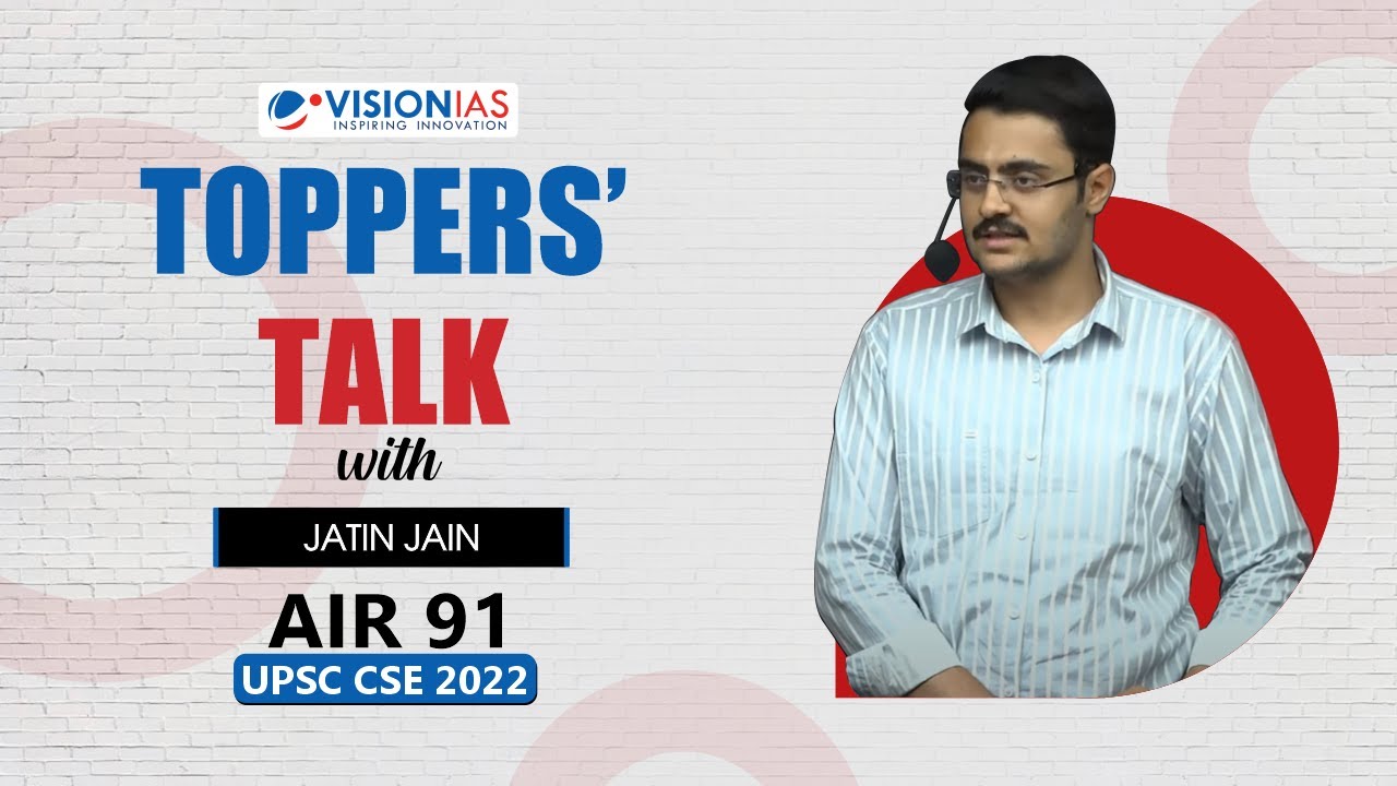Toppers' Talk by Jatin Jain, AIR 91, UPSC Civil Services 2022 - YouTube