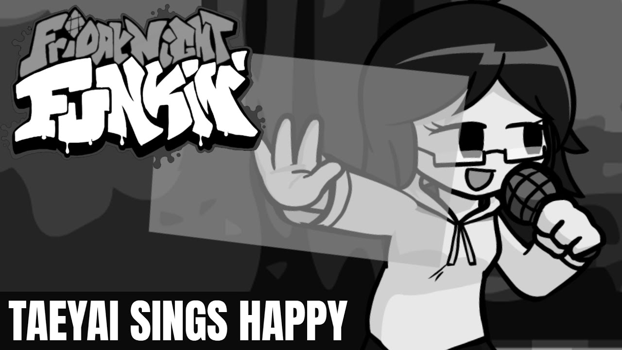 Friday Night Funkin Taeyai Sings Happy! - YouTube