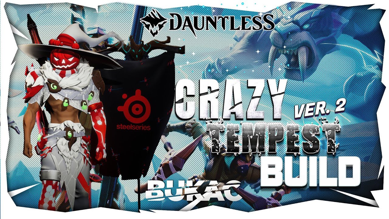 DAUNTLESS CRAZY TEMPEST BUILD VER.2 - YouTube