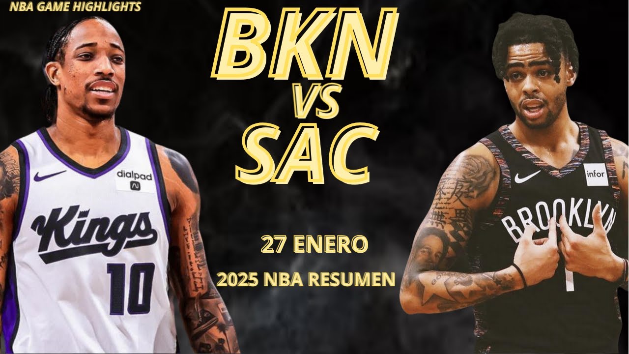 Sacramento Kings vs Brooklyn Nets-Resumen Completo del Partido 27 de ...