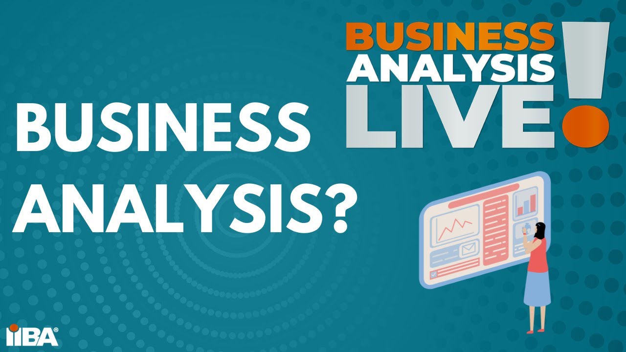 What is Business Analysis? Business Analysis Live, with Guest Laura ...
