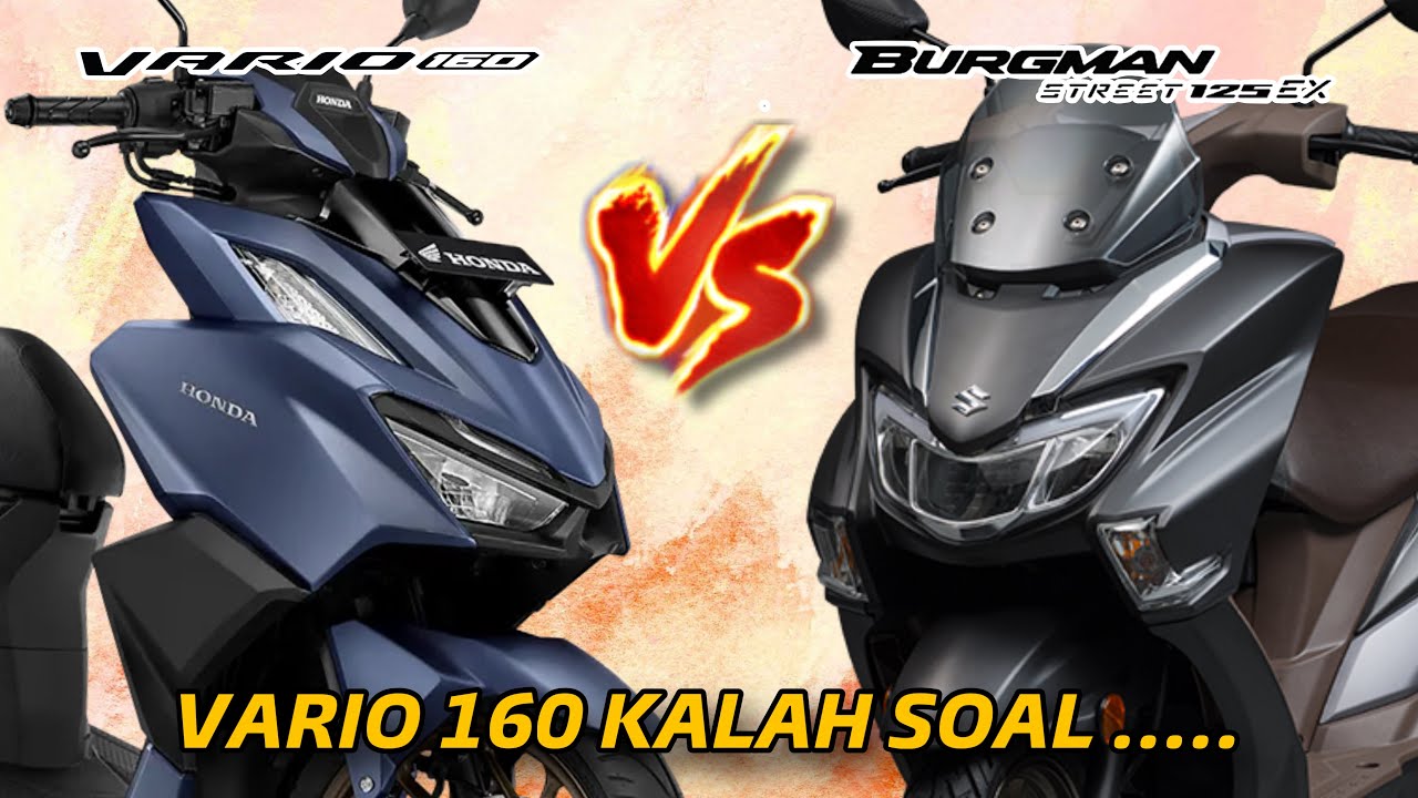 SUZUKI BURGMAN STREET 125 EX VS HONDA VARIO 160 | VARIO 160 KALAH TELAK ...
