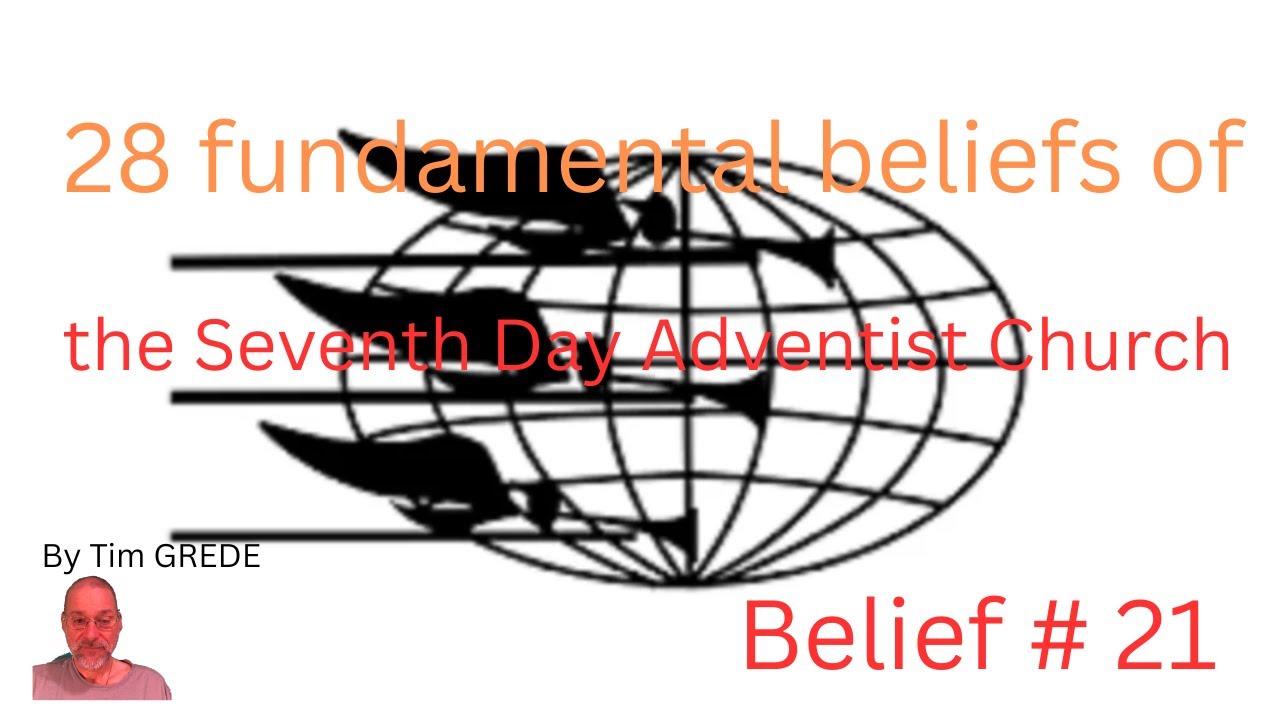 SDA 28 Fundamental Beliefs # 21 - YouTube