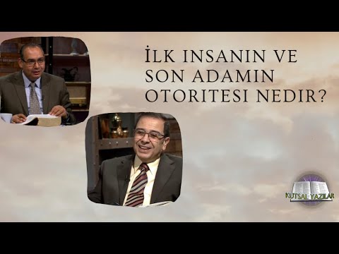 İlk insanın ve son adamın otoritesi nedir? | kutsal yazilar