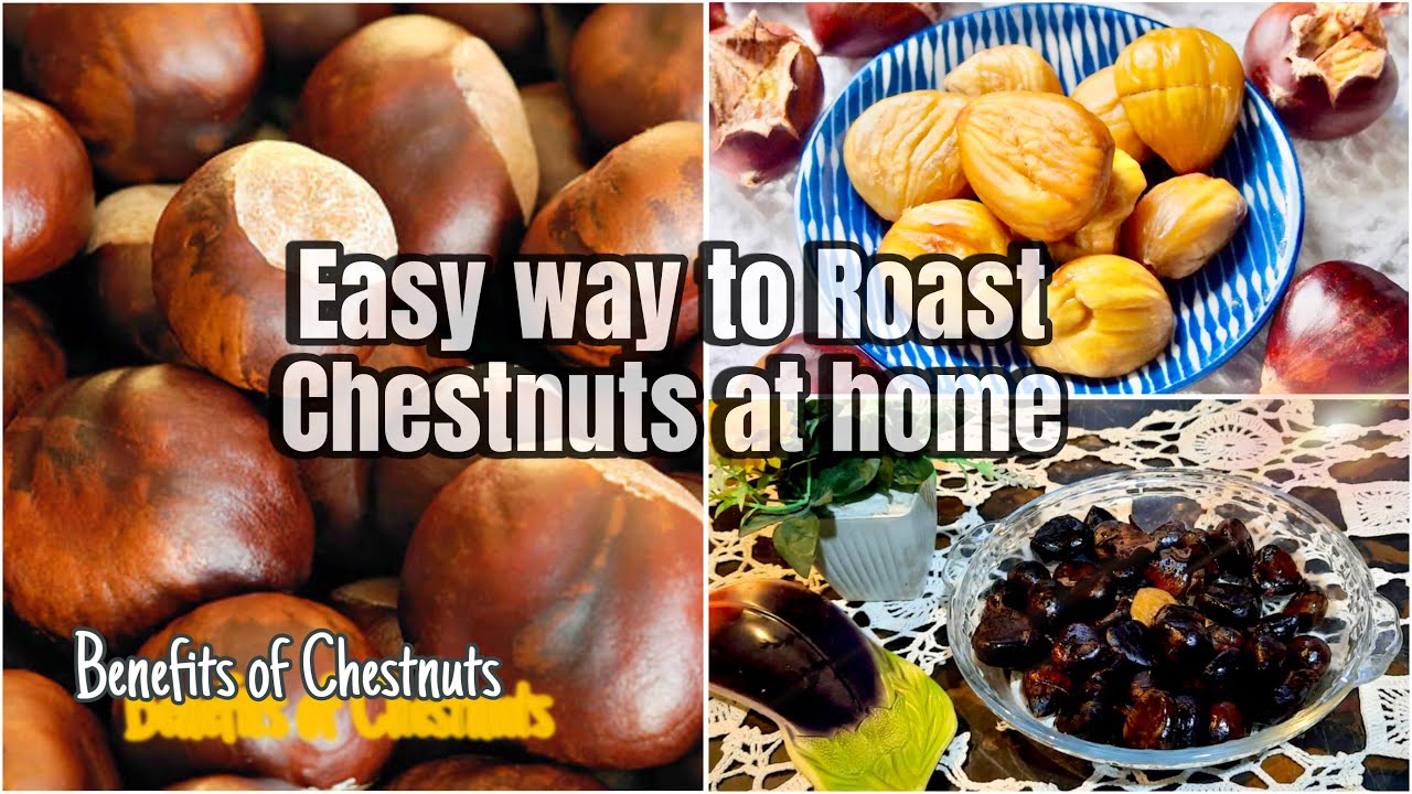 How to Roast Chestnuts | Health benefits of chestnuts - YouTube