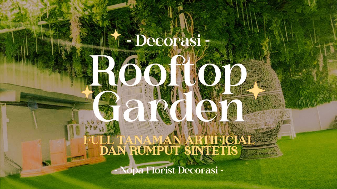 DEKORASI FULL TANAMAN ARTIFICIAL & RUMPUT SINTETIS AREA ROOFTOP ...