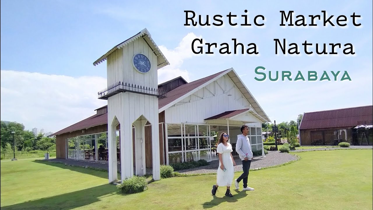 Rustic Market Graha Natura Surabaya - YouTube