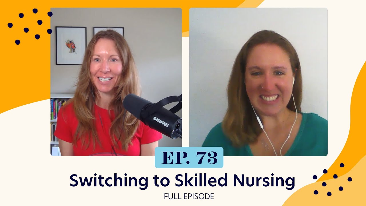Switching to Skilled Nursing: The Ins & Outs of Different Settings | Ep ...