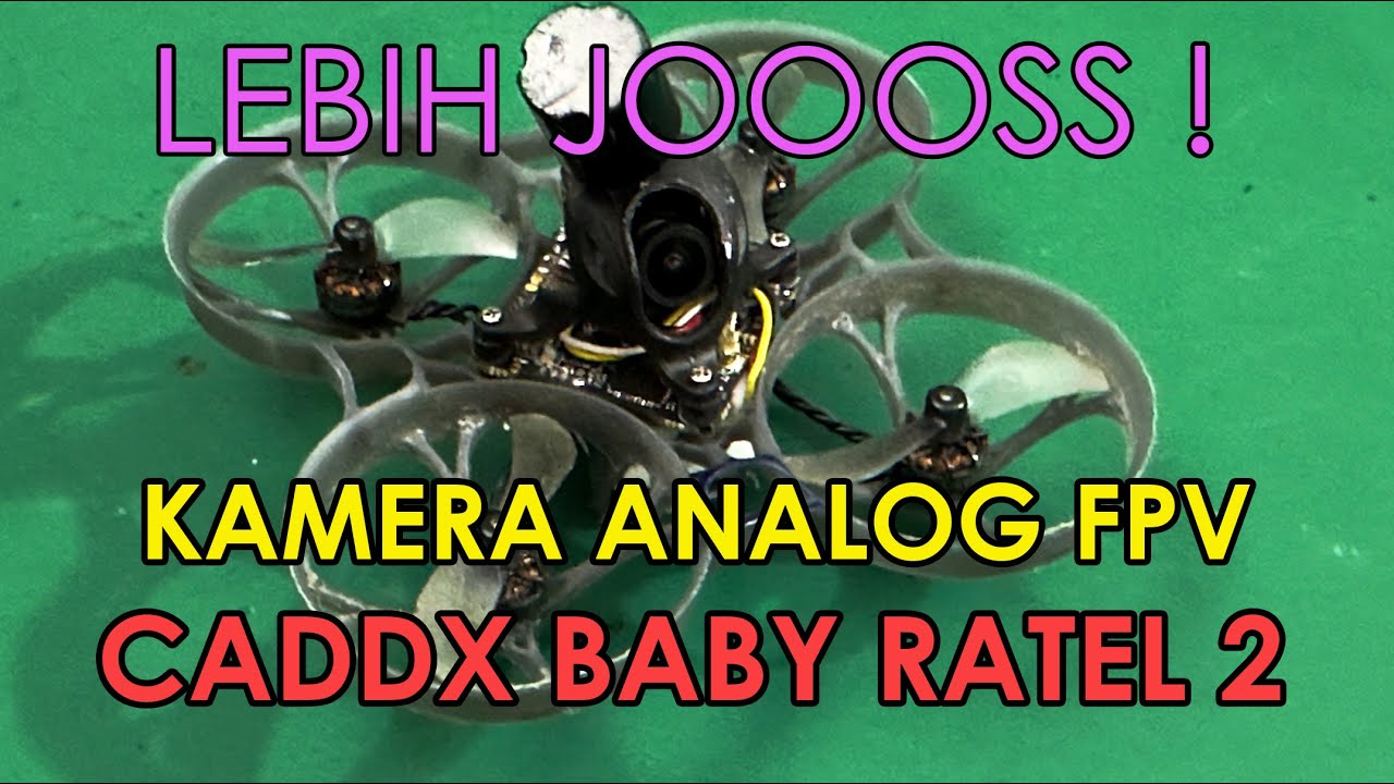 LEBIH JELAS !! KAMERA ANALOG FPV CADDX BABY RATEL 2 DI MOBULA 7, undian ...