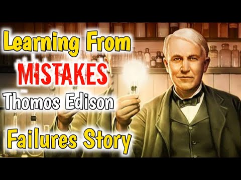 Learning From Mistakes Motivation | Thomas Edison Failure To Success ...