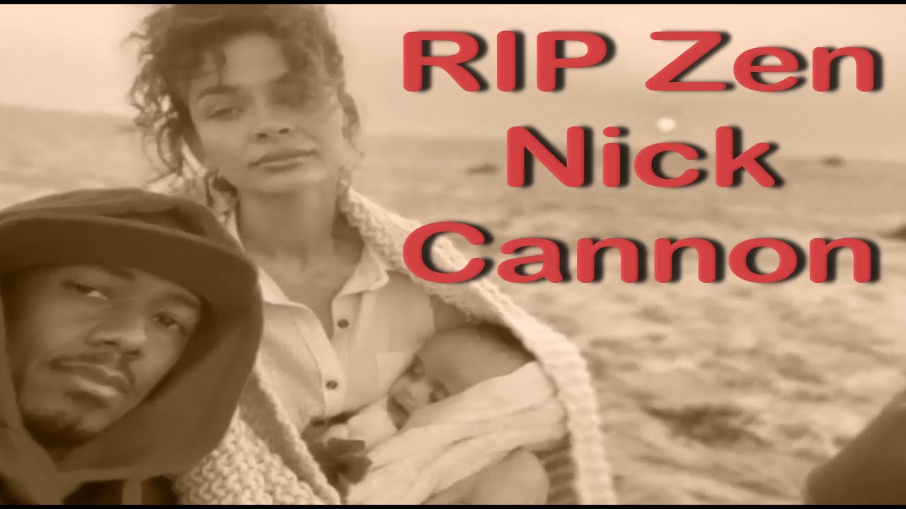 Zen Cannon | Son Nick Cannon | Baby Nick Cannon has died | Nick Cannon ...