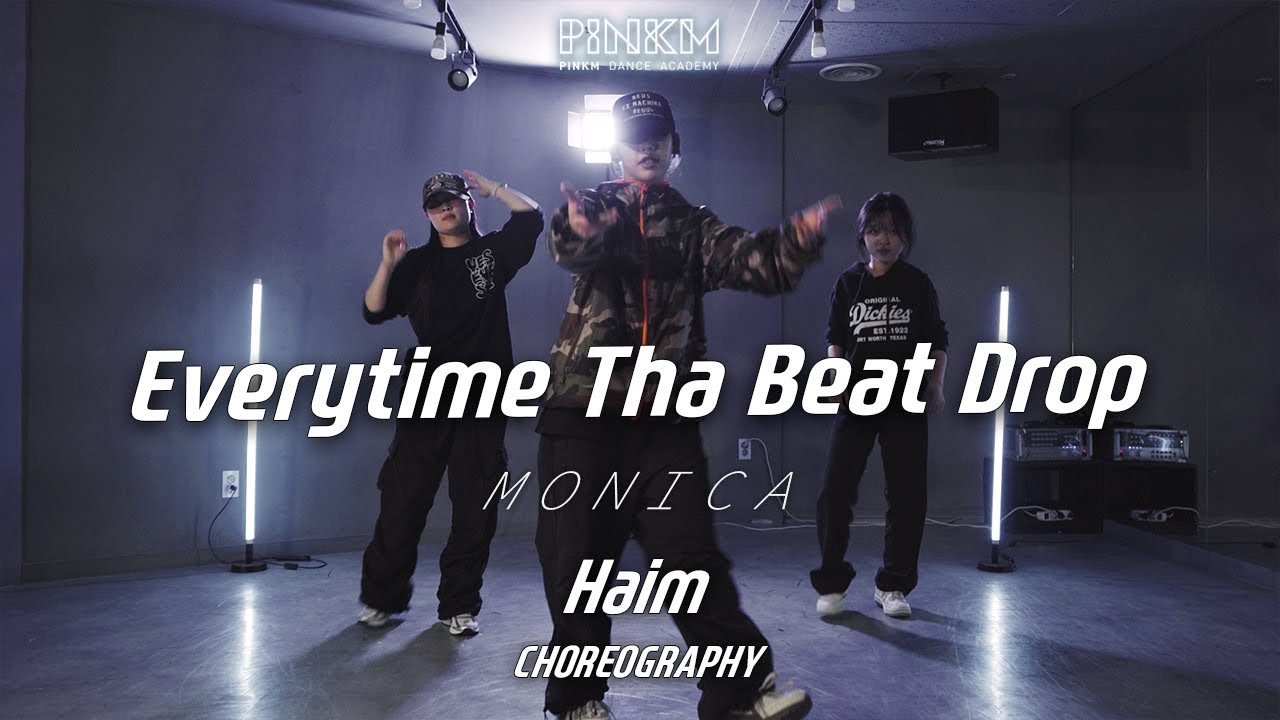 Monica - Everytime Tha Beat Drop / Haim Class / [부천/강남/안산 댄스학원] - YouTube
