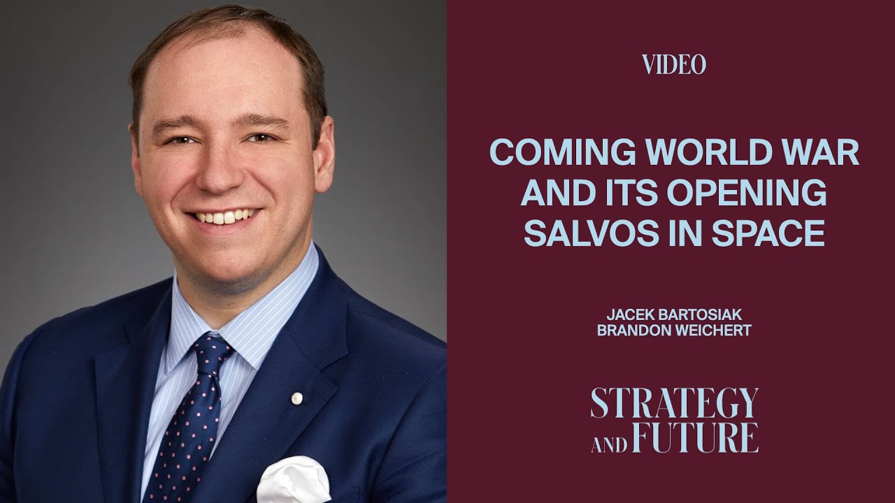 Jacek Bartosiak and Brandon Weichert talk about the coming world war ...