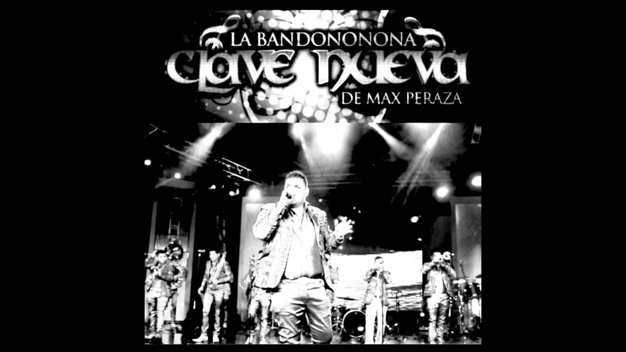 La Bandononona Clave Nueva De Max Peraza En Vivo Desde Mazatlan Cd ...