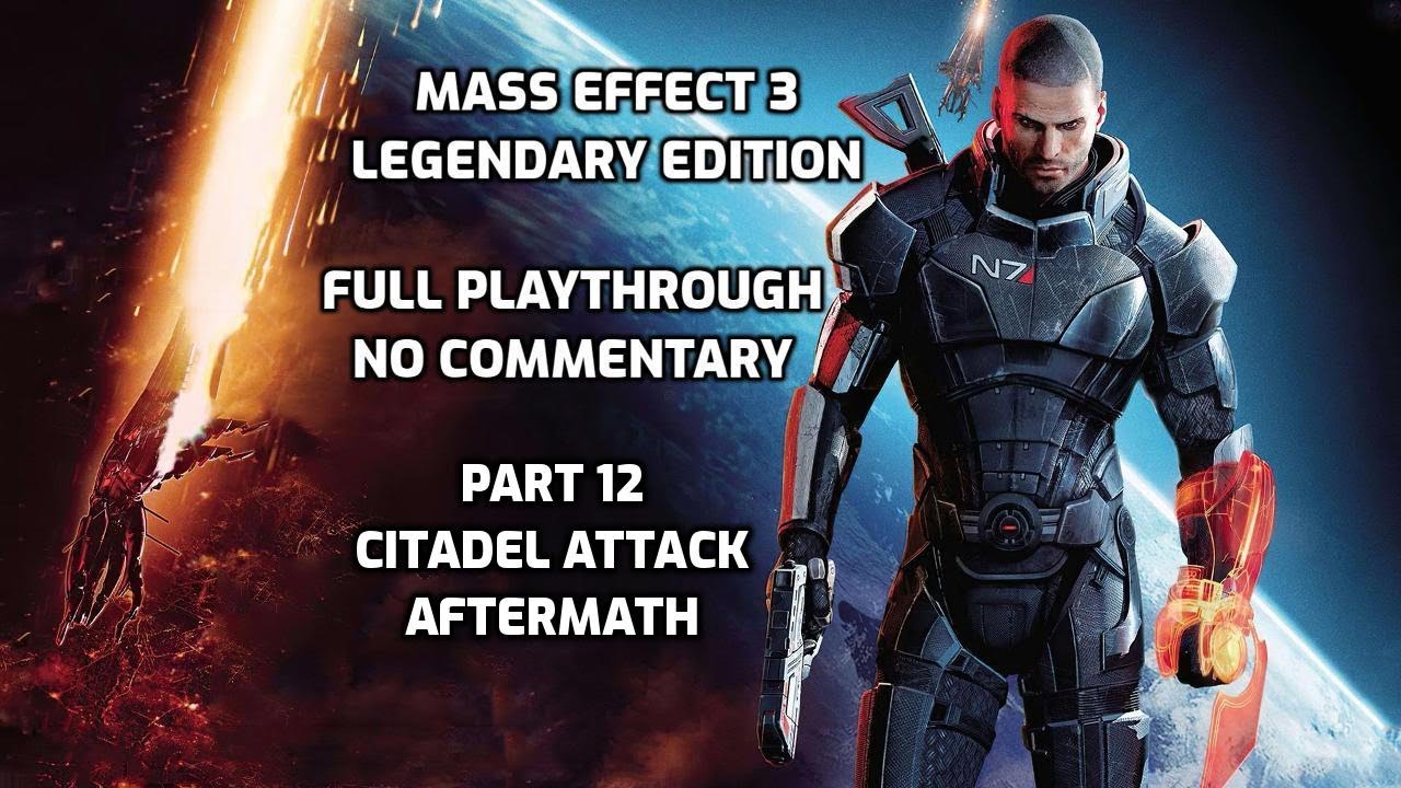 Mass Effect 3 | Full Playthrough | Part 12 - Citadel Attack Aftermath ...